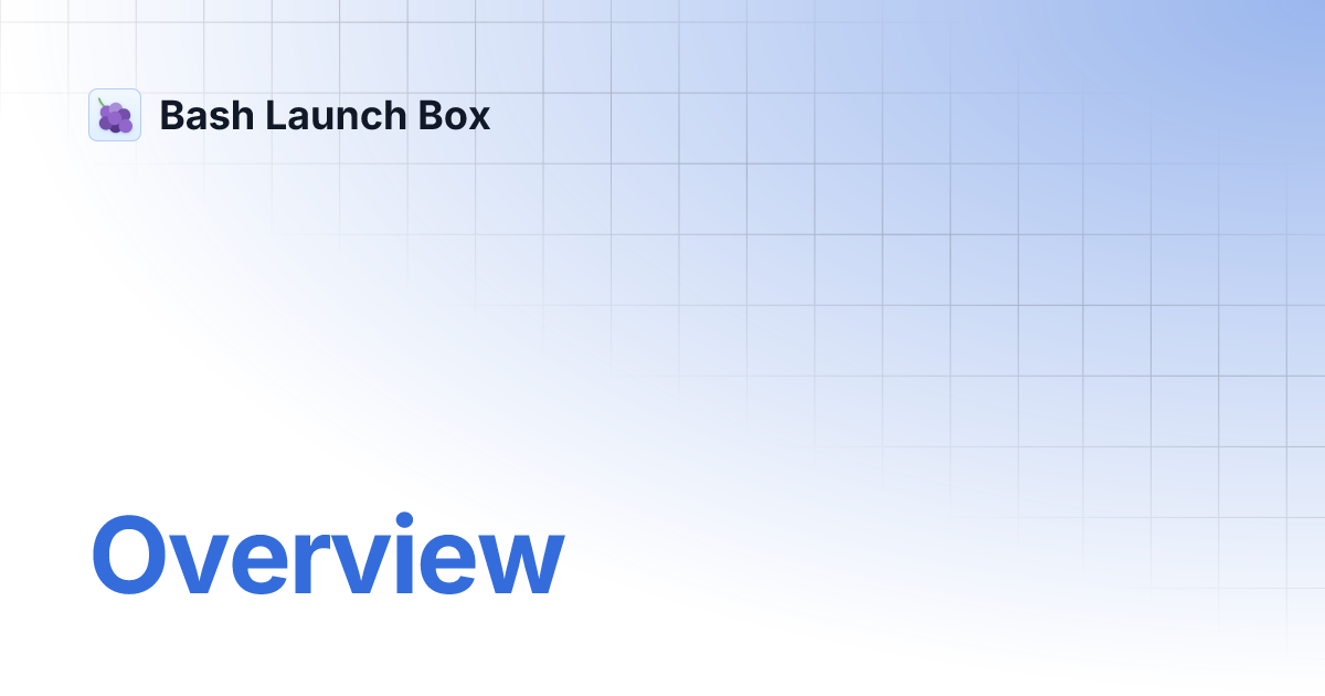 Overview | Bash Launch Box